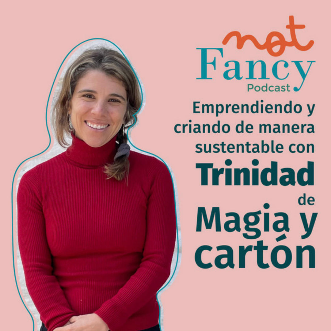 Not Fancy Podcast - Emprendiendo de manera sustentable – Magia y Cartón
